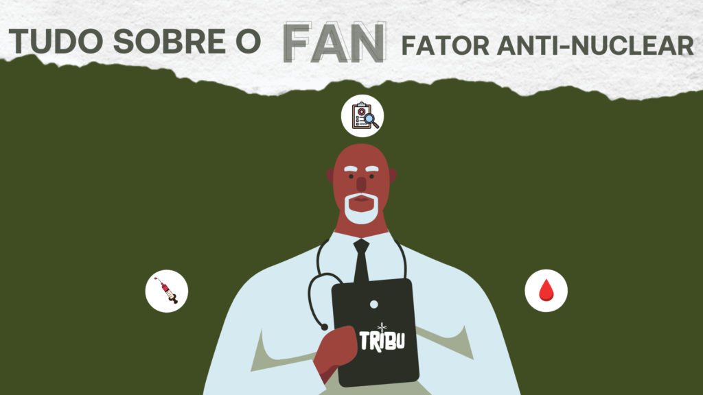Entendendo o exame FAN (fator anti-nuclear)
